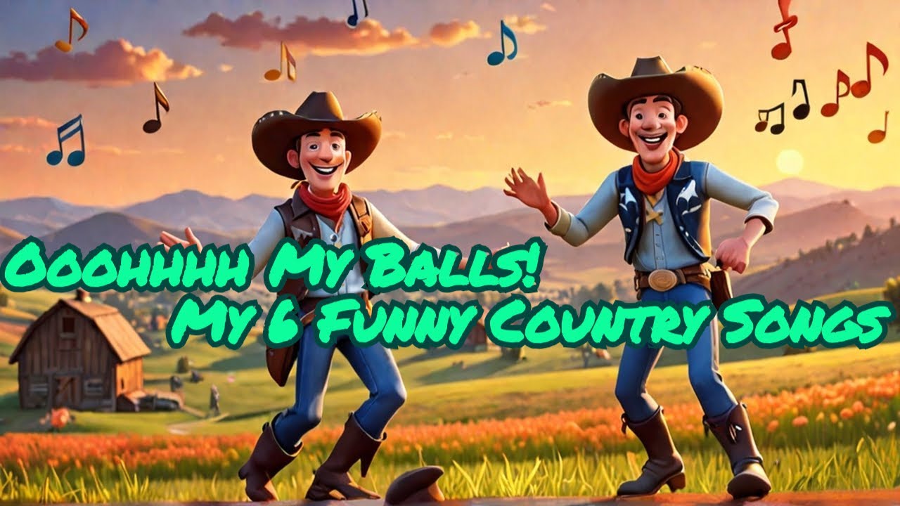 Ohhh My Balls! 6 Songs Compilation (Country Funny) - YouTube