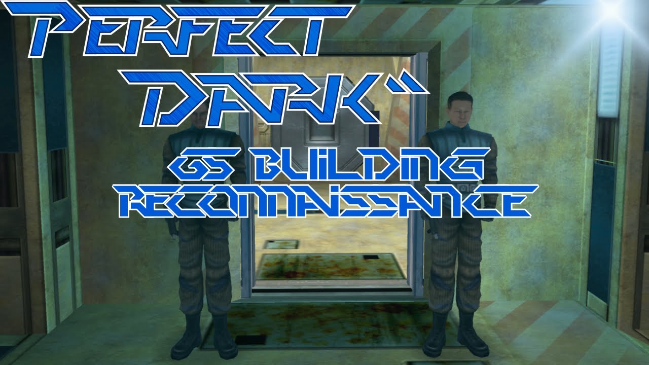 [Perfect Dark XBLA] G5 Building: Reconnaissance (Perfect Agent) - YouTube