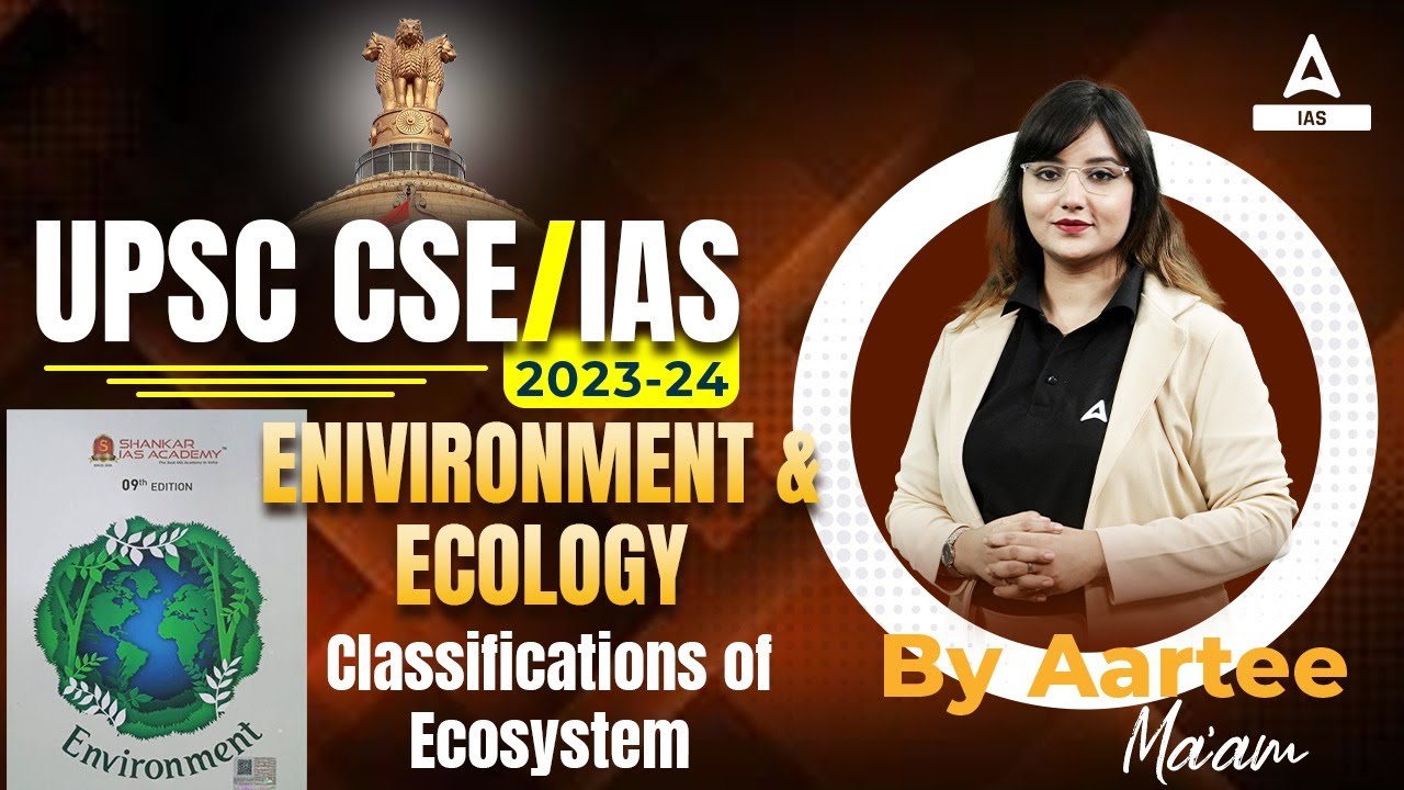 UPSC CSE 2023-24 | Classifications of Ecosystem | By Aartee Mishra - YouTube