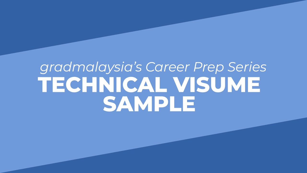 Technical Visume Sample | gradmalaysia's Career Prep Series - YouTube