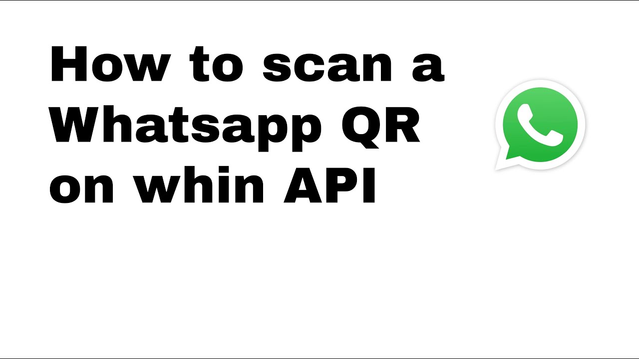HOW TO: Scan a whatsapp QR on whin API - YouTube
