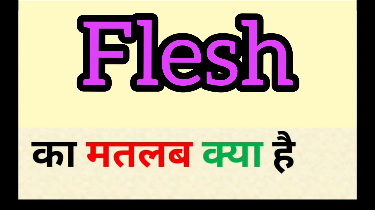 Flesh meaning in hindi || flesh ka matlab kya hota hai || word meaning ...