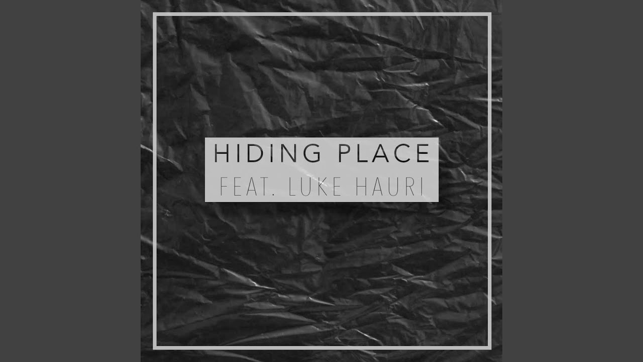 Hiding Place (feat. Luke Hauri) - YouTube Music