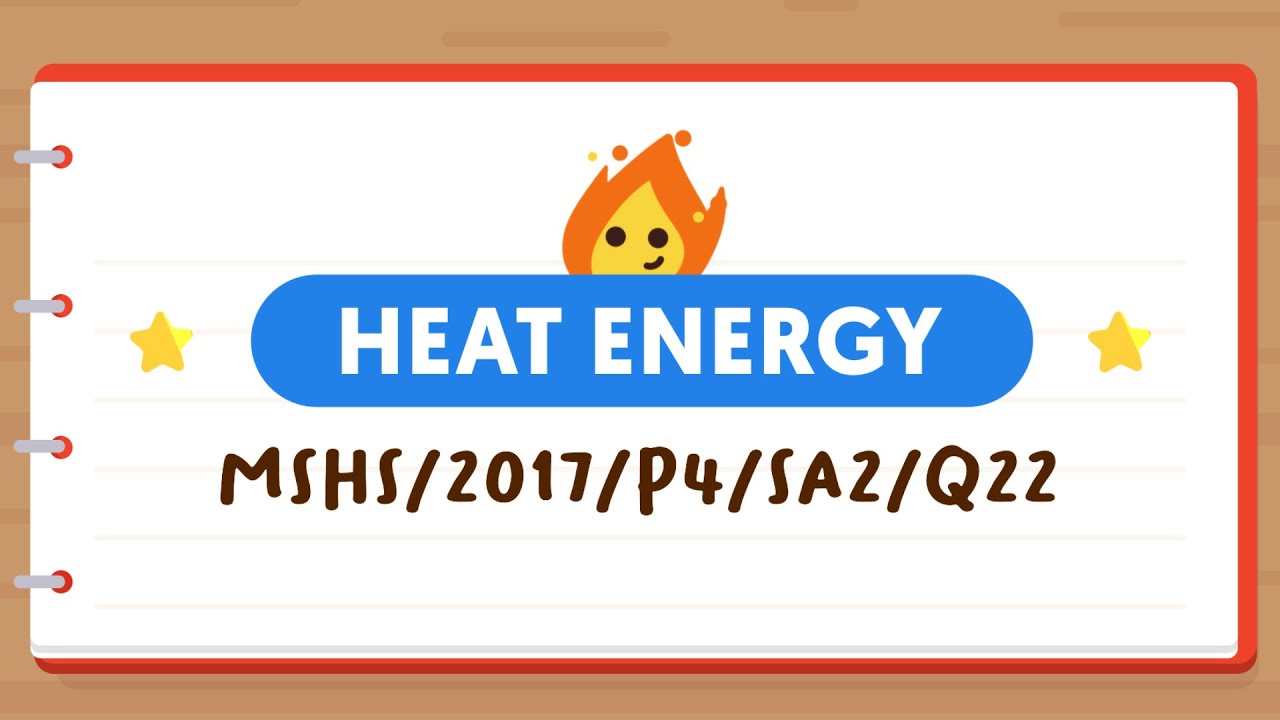 PSLE SCIENCE MADE SIMPLE EP74 | Heat | When Was The Fire Turned Off? 🔥 ...