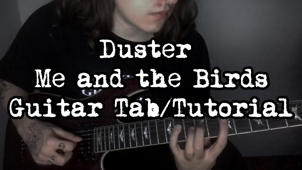 Duster Me and the Birds Guitar Tab/Tutorial - YouTube
