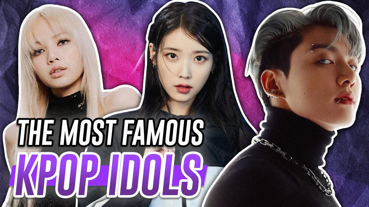 Who are the MOST FAMOUS Kpop Idols This Year - YouTube