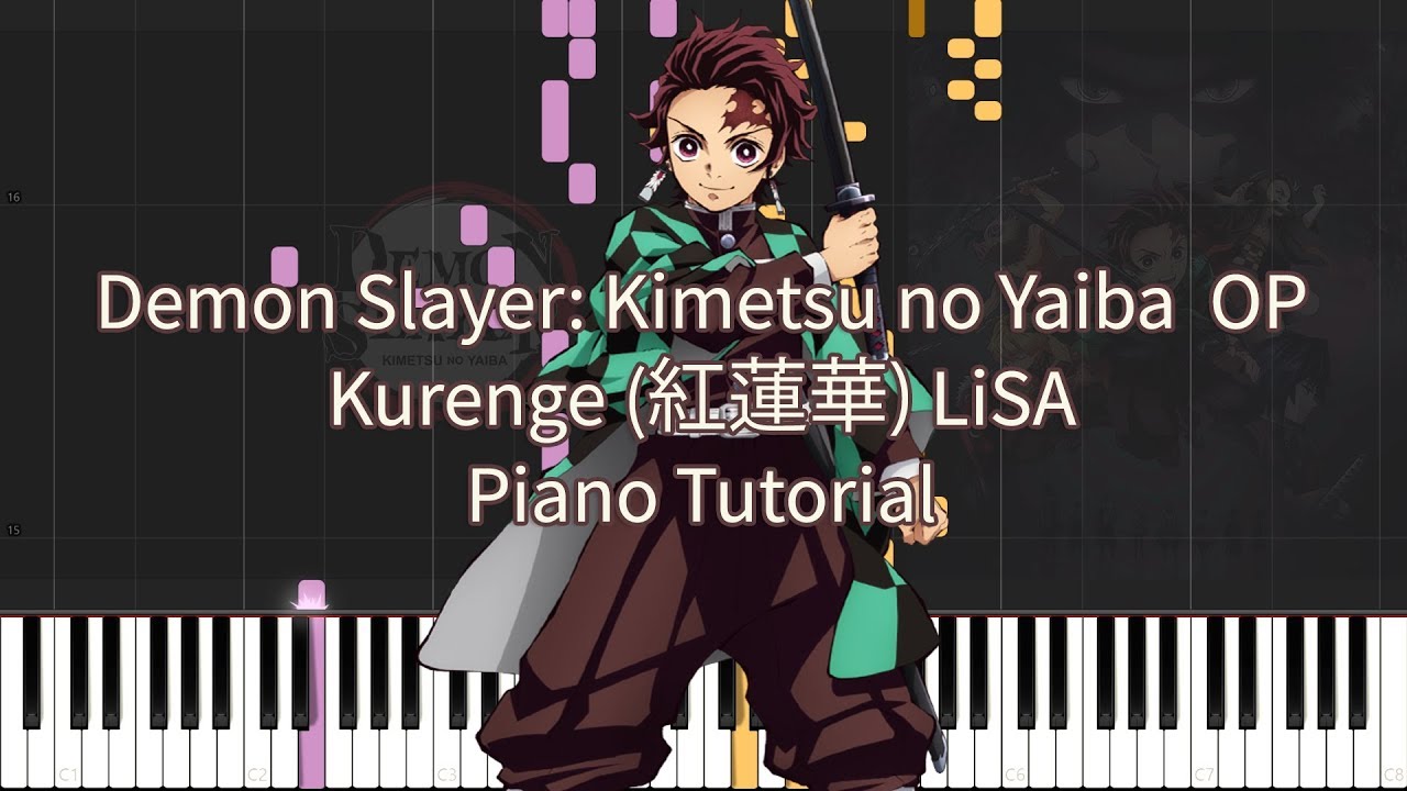 Kimetsu no Yaiba OP - LiSA - Kurenge [Piano Cover Synthesia] 【Demon ...
