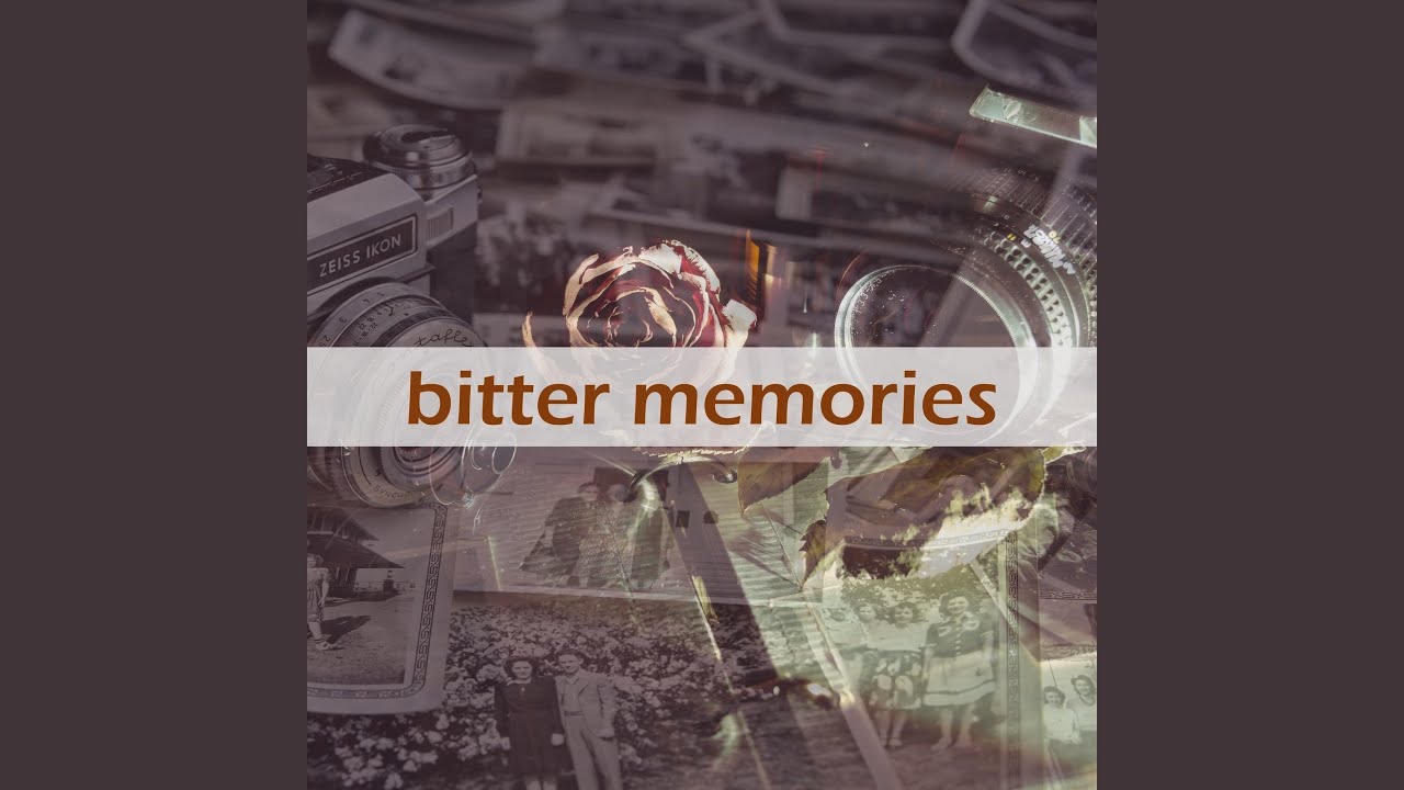 bitter memories - YouTube