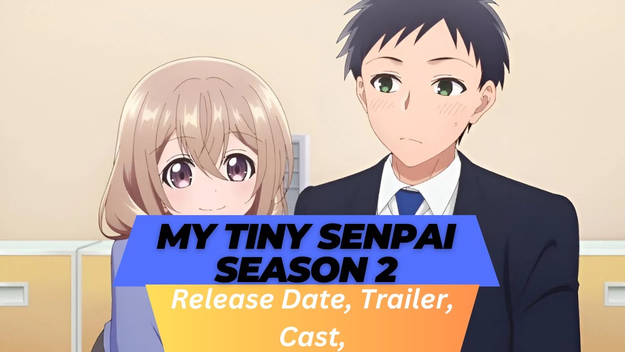 My Tiny Senpai Season 2 Release Date | Trailer | Cast | Expectation | Ending Explained - YouTube