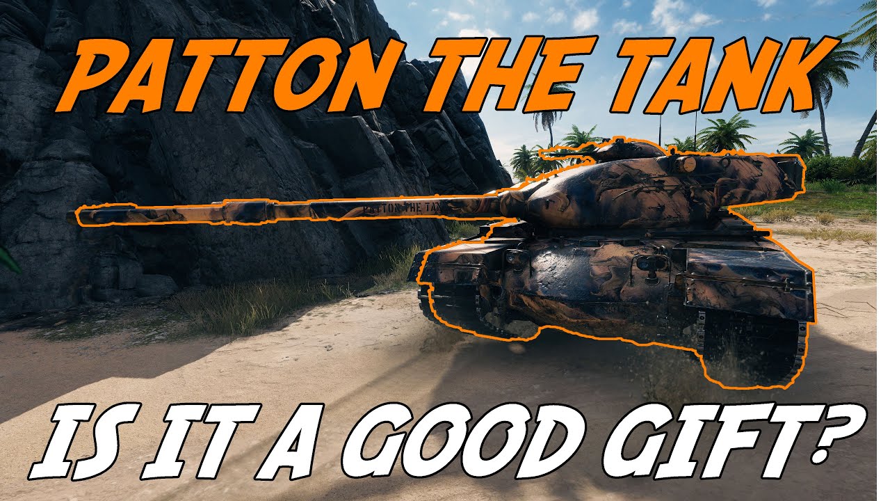 IS PATTON THE TANK A GOOD GIFT OR NOT? - YouTube