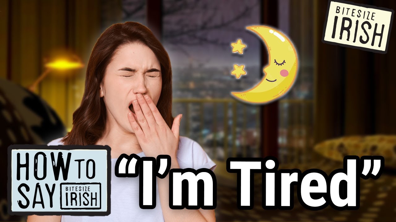 How to say 'I'm Tired' in Irish #bitesizeirish - YouTube