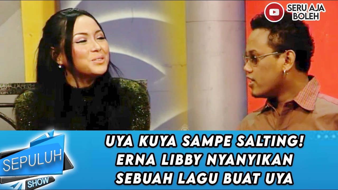 UYA KUYA SAMPE SALTING! ERNA LIBBY NYANYIKAN SEBUAH LAGU BUAT UYA ...
