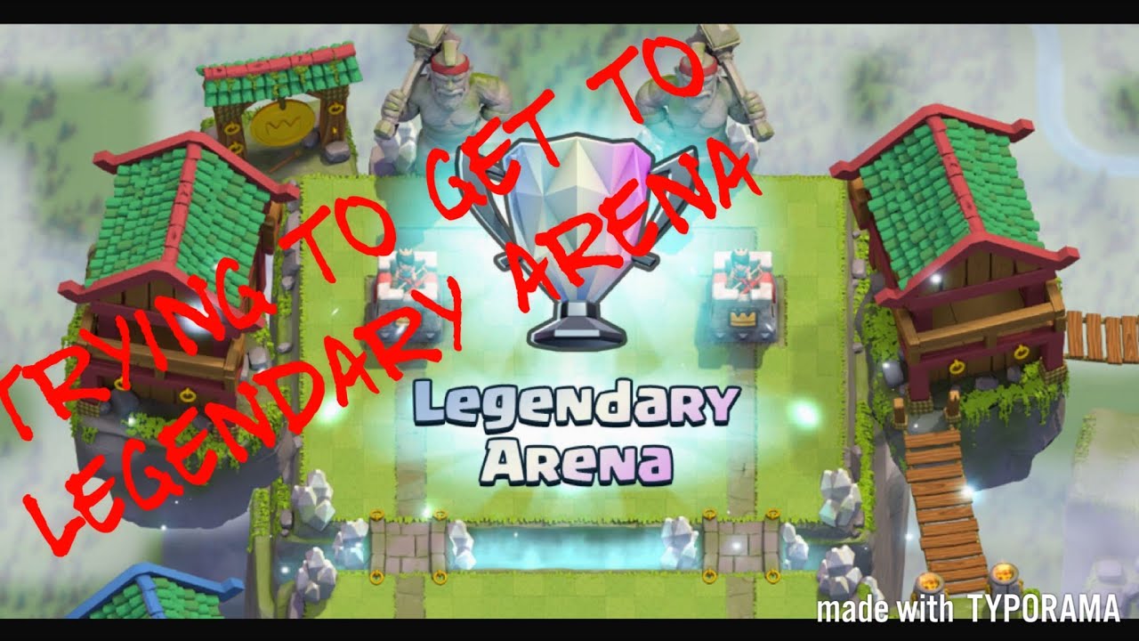 Trying To Get To Legendary Arena - YouTube