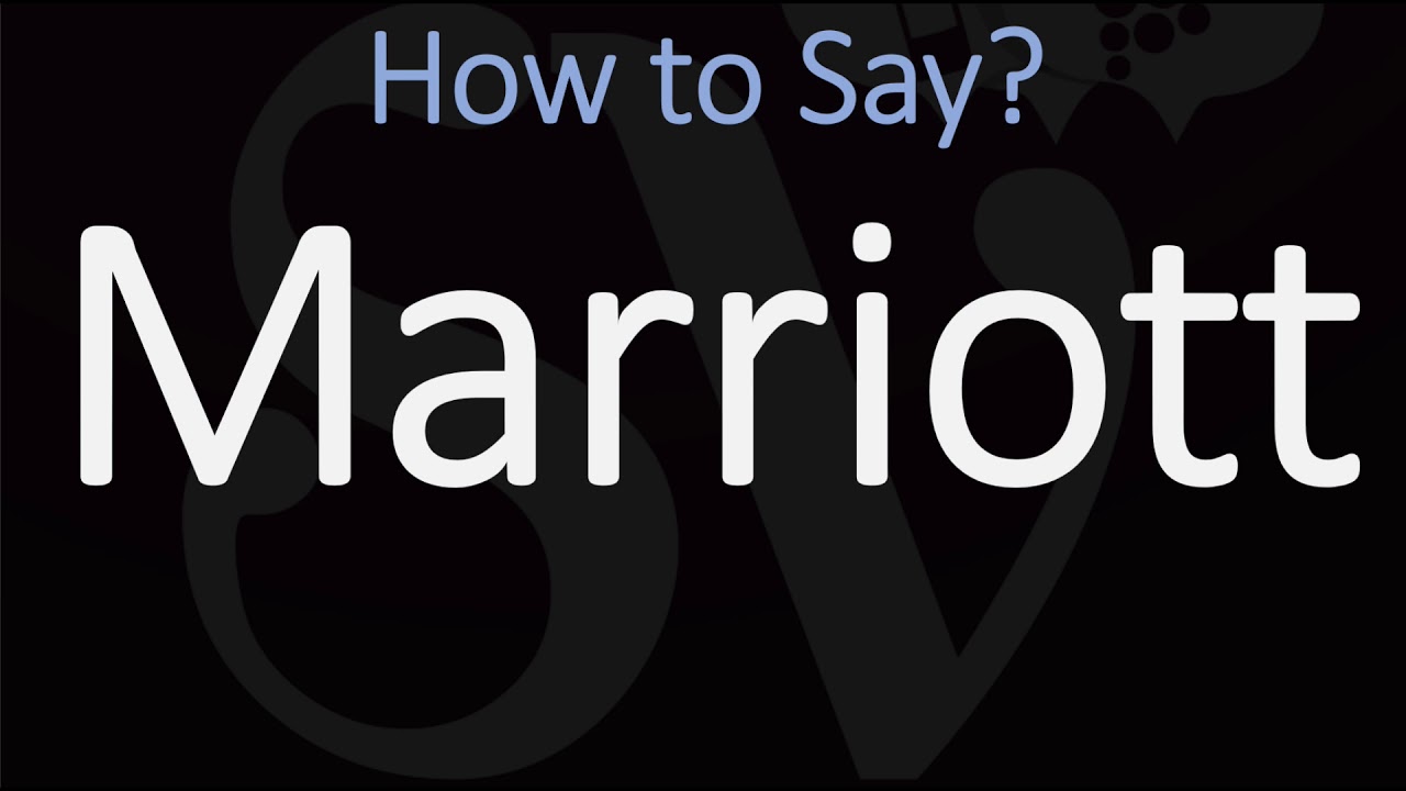 How to Pronounce Marriott Hotels? (CORRECTLY) - YouTube