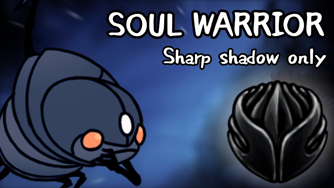 Soul Warrior - Sharp Shadow only (Hollow Knight) - YouTube