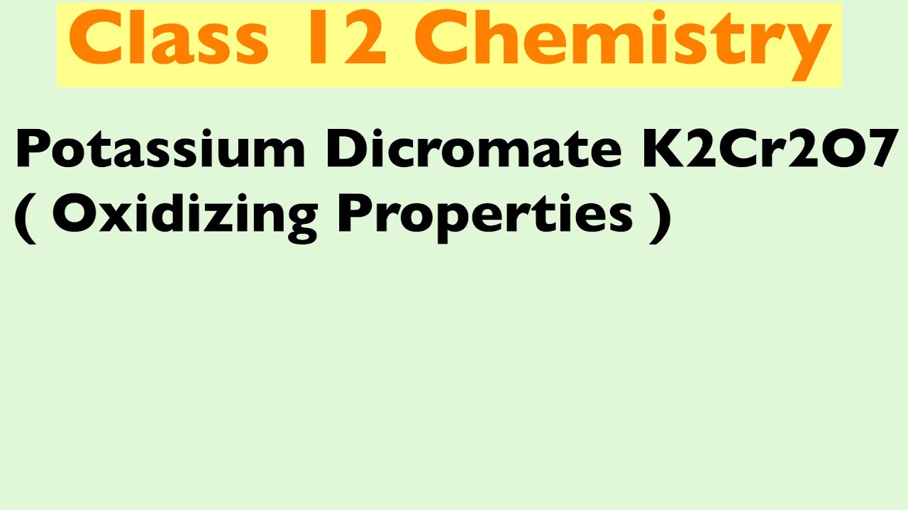 Potassium Dicromate K2Cr2O7 Properties ( Oxidizing Properties ) | Class ...