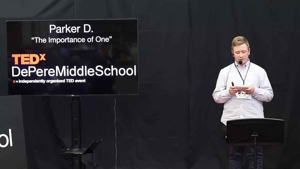 The Importance of One | Parker De Deker | TEDxDePereMiddleSchool - YouTube