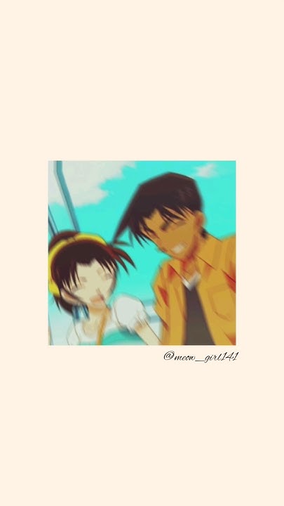 Todow ~ Detectiveconan Edit Heijihattori Kazuha Shinichikudo Ranmouri Conan Tadow