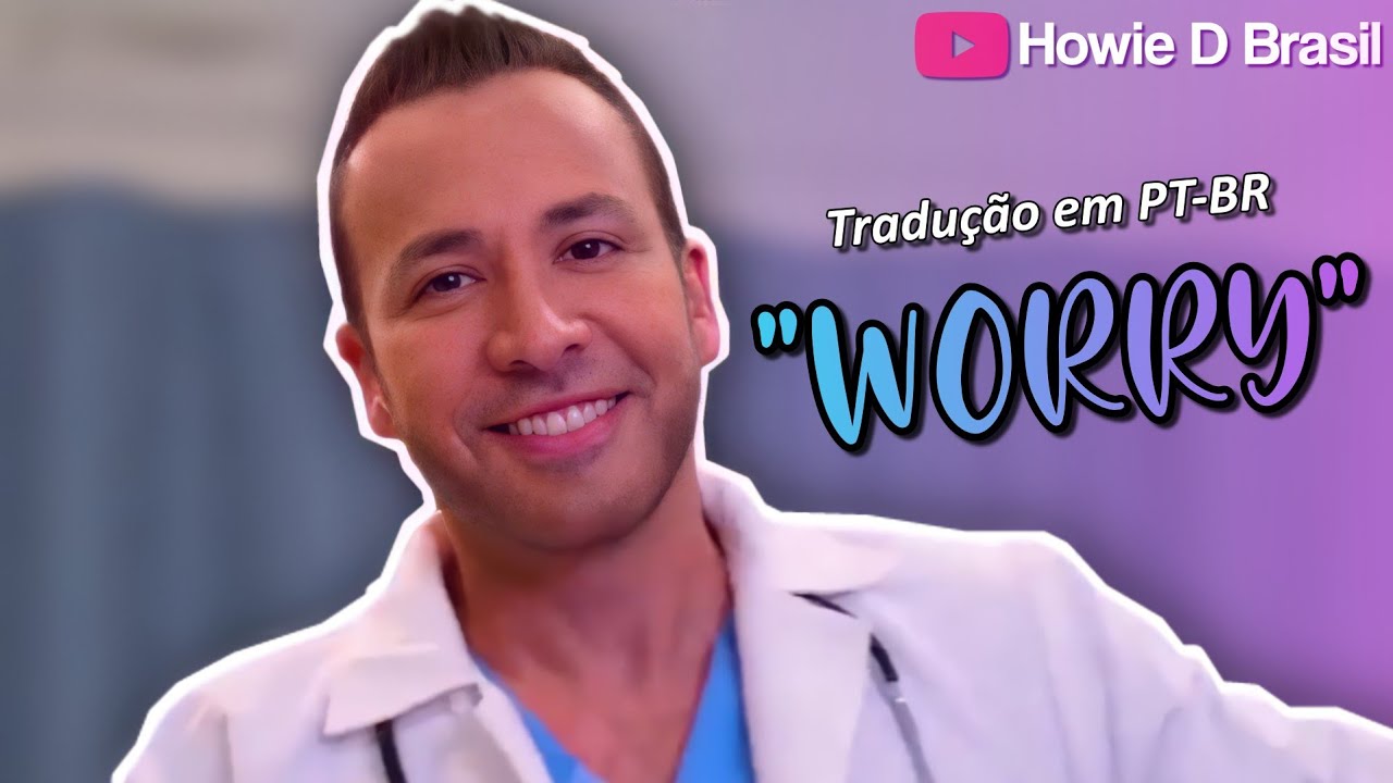 [Legendado] Worry - Howie D - YouTube