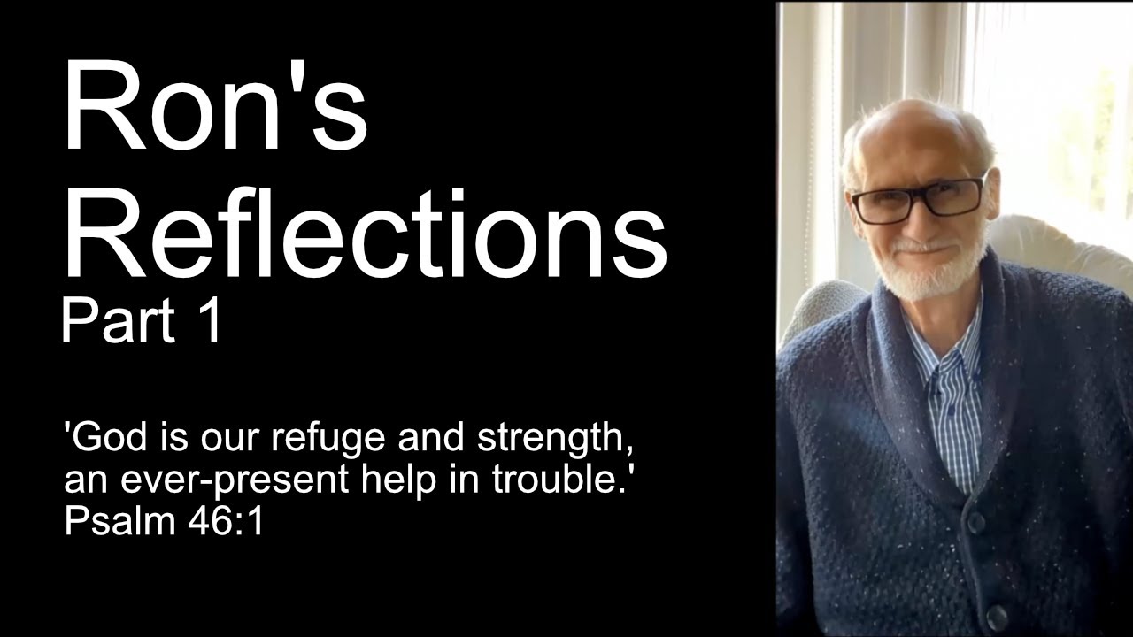 Ron's Reflections - Part 1 - YouTube