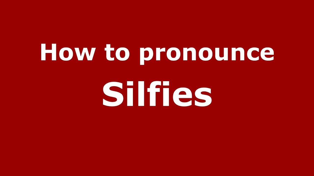 How to Pronounce Silfies - PronounceNames.com - YouTube