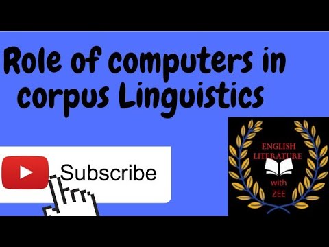 what is the role of computers in corpus Linguistics/ computer corpus ...