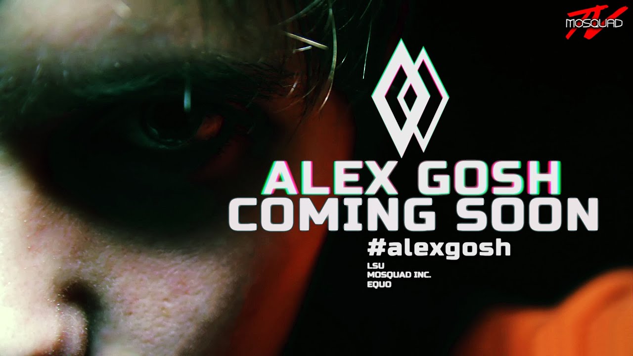 ТРЭЙЛЕР! Alex Gosh - Edm DJ, Promo video. (LSU, MOSQUAD inc, EQUO ...