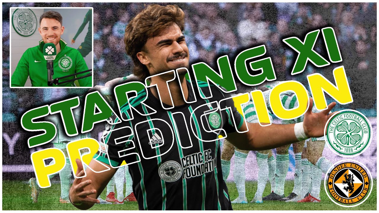 Celtic v Dundee Utd | Starting XI Prediction & AGM Reaction - YouTube
