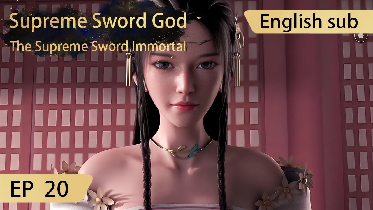 [Eng Sub] Supreme Sword God 20 full episode highlights - YouTube