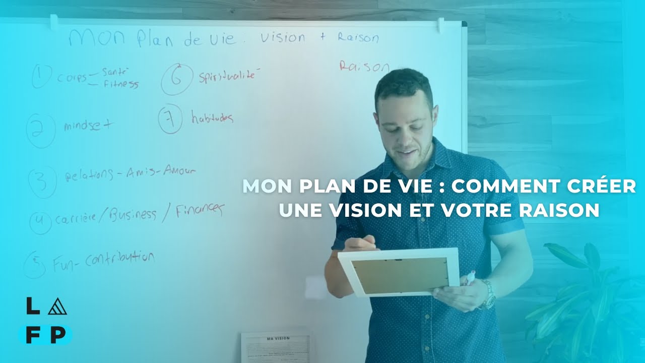 Mon plan de vie : Comment créer une vision et votre raison - YouTube