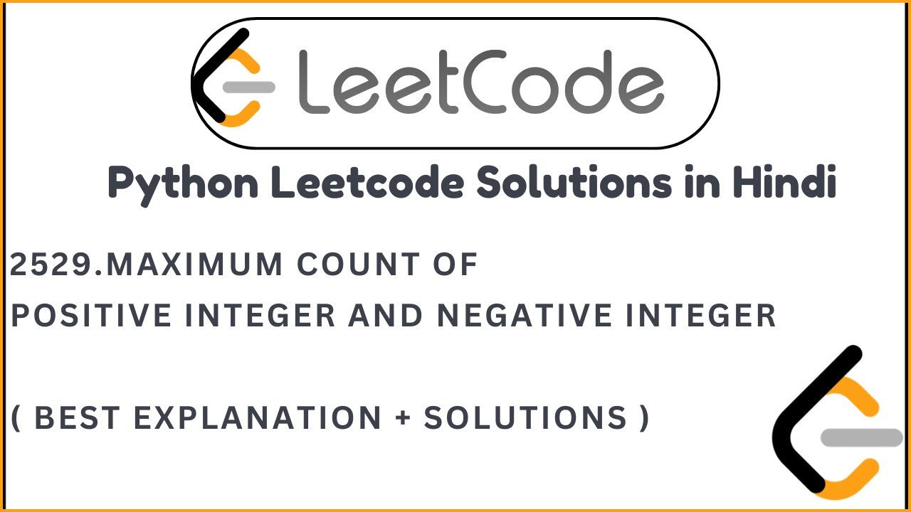 2529. Maximum Count of Positive Integer and Negative Integer | Leetcode Python Solutions | Hindi ...