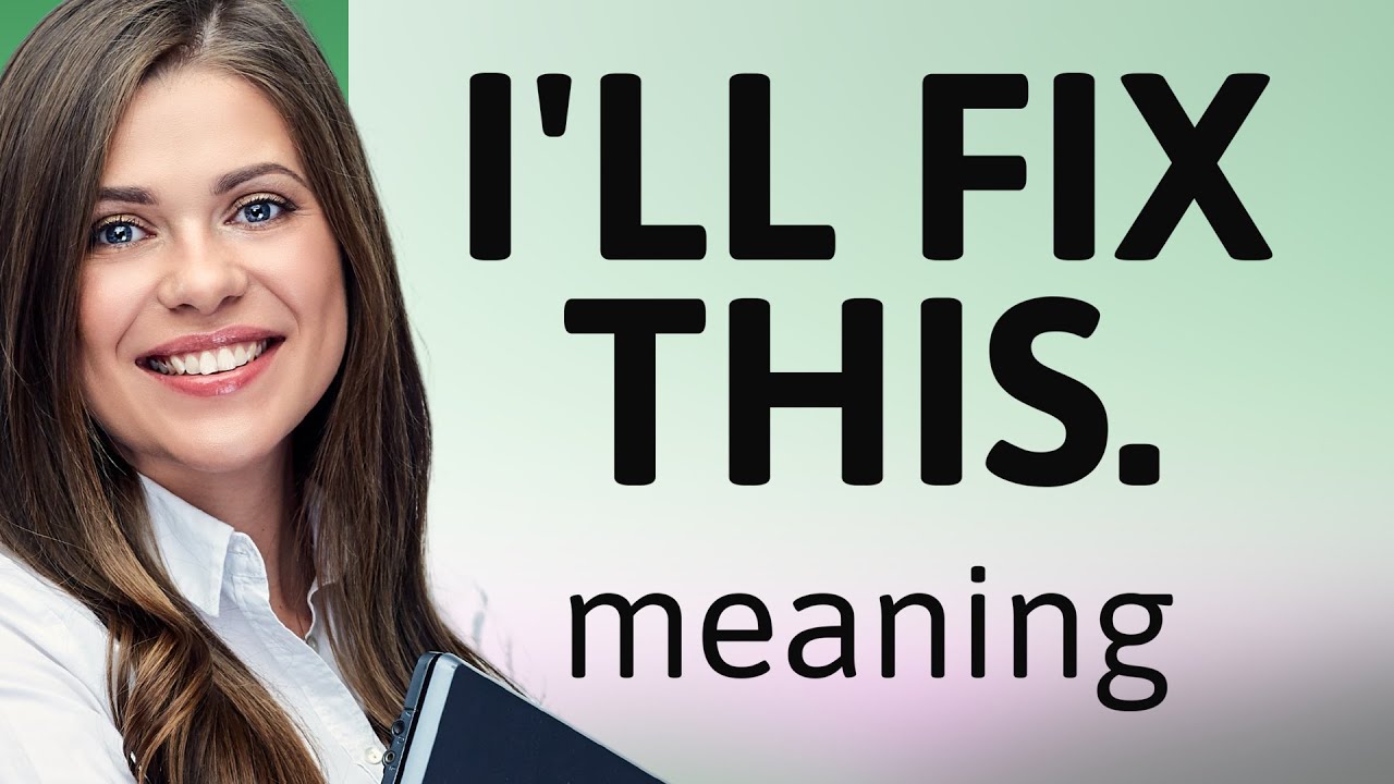 Mastering English Phrases: "I'll Fix This" Explained - YouTube