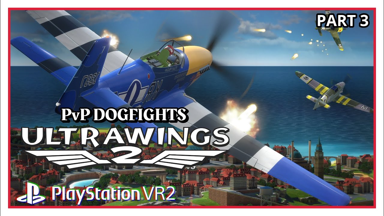 ULTRAWINGS 2 VR - PSVR2 GAMEPLAY - PART 3 - PVP ONLINE DEATHMATCH - YouTube