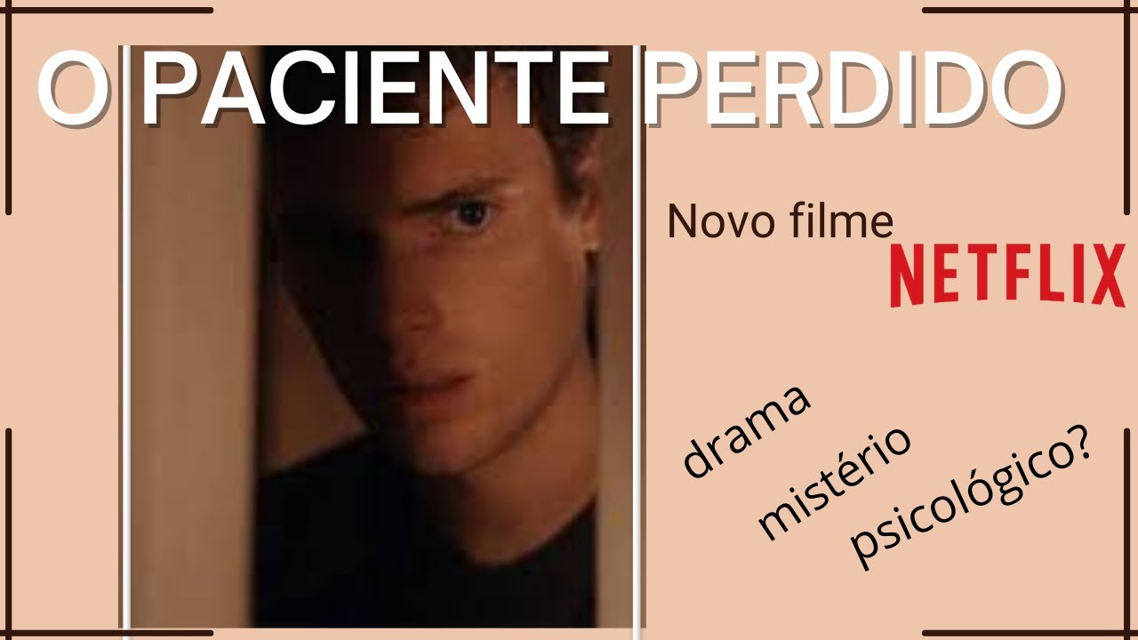 O PACIENTE PERDIDO. ( filme Netflix) - YouTube