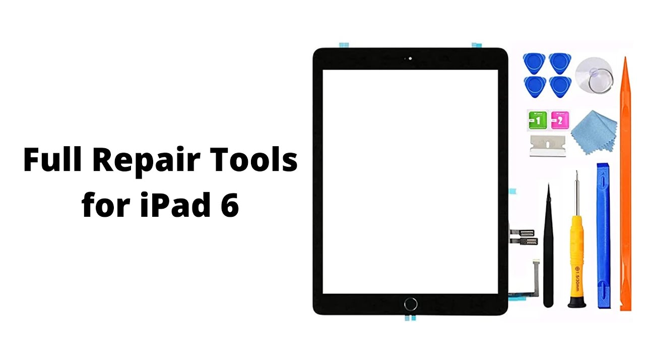 Full Repair Tools - For iPad 6 6th Gen Touch Screen Replacement ...