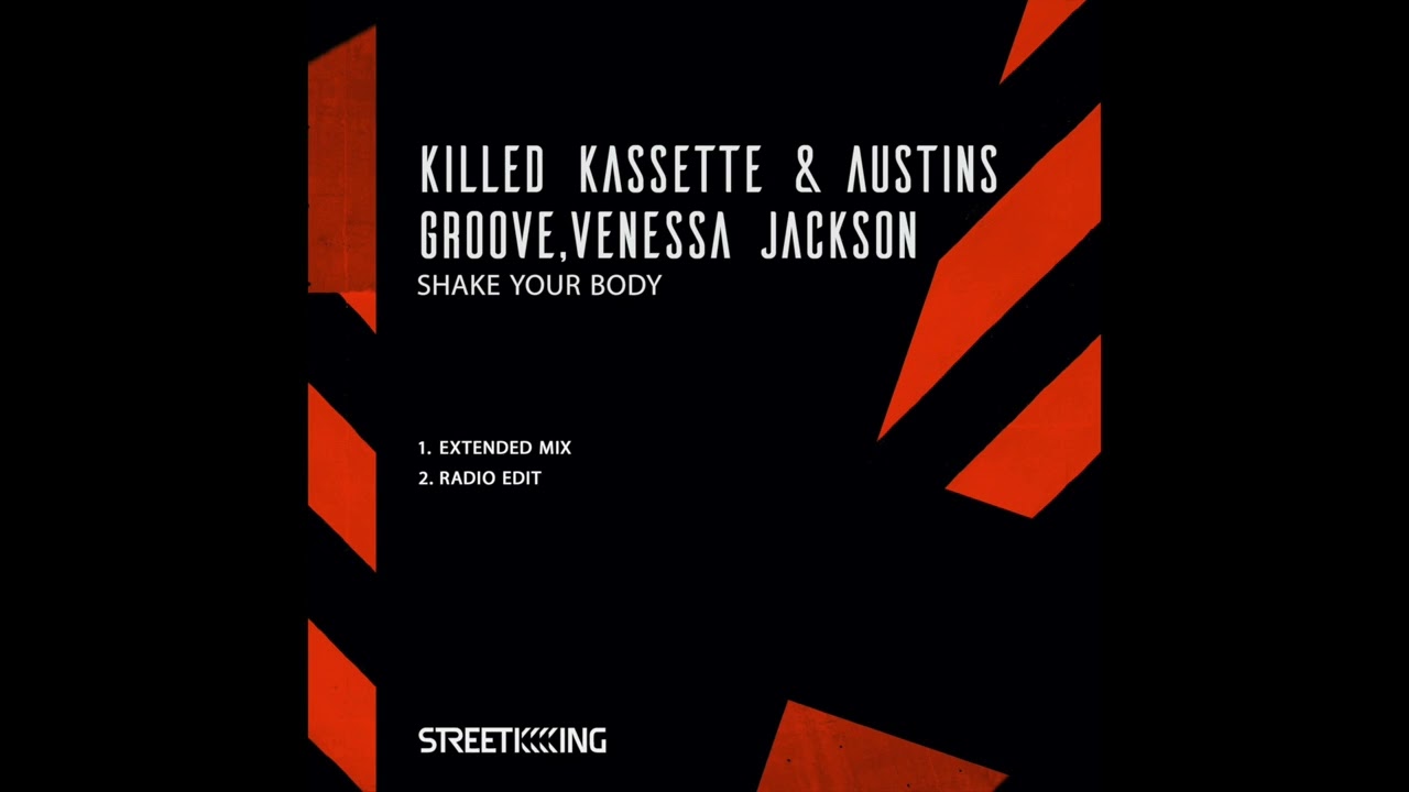 Killed Kassette & Austins Groove, Venessa Jackson - Shake Your Body ...