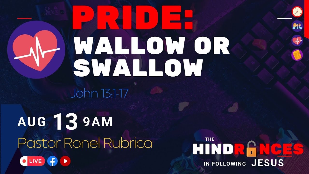 Pride: Wallow or Swallow - Pastor Ronel Rubrica (2023 August 13) - YouTube