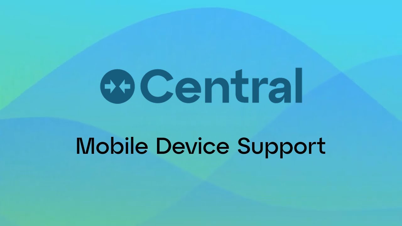 Central: Mobile Device Support - YouTube