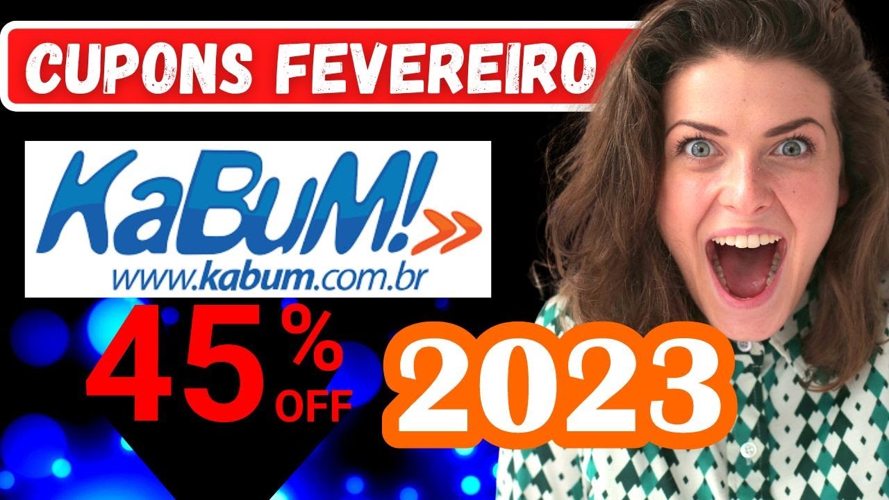 Cupom KABUM Fevereiro 2023 - Cupom de Desconto Kabum 2023 45%OFF Desconto Kabum 2023. - YouTube