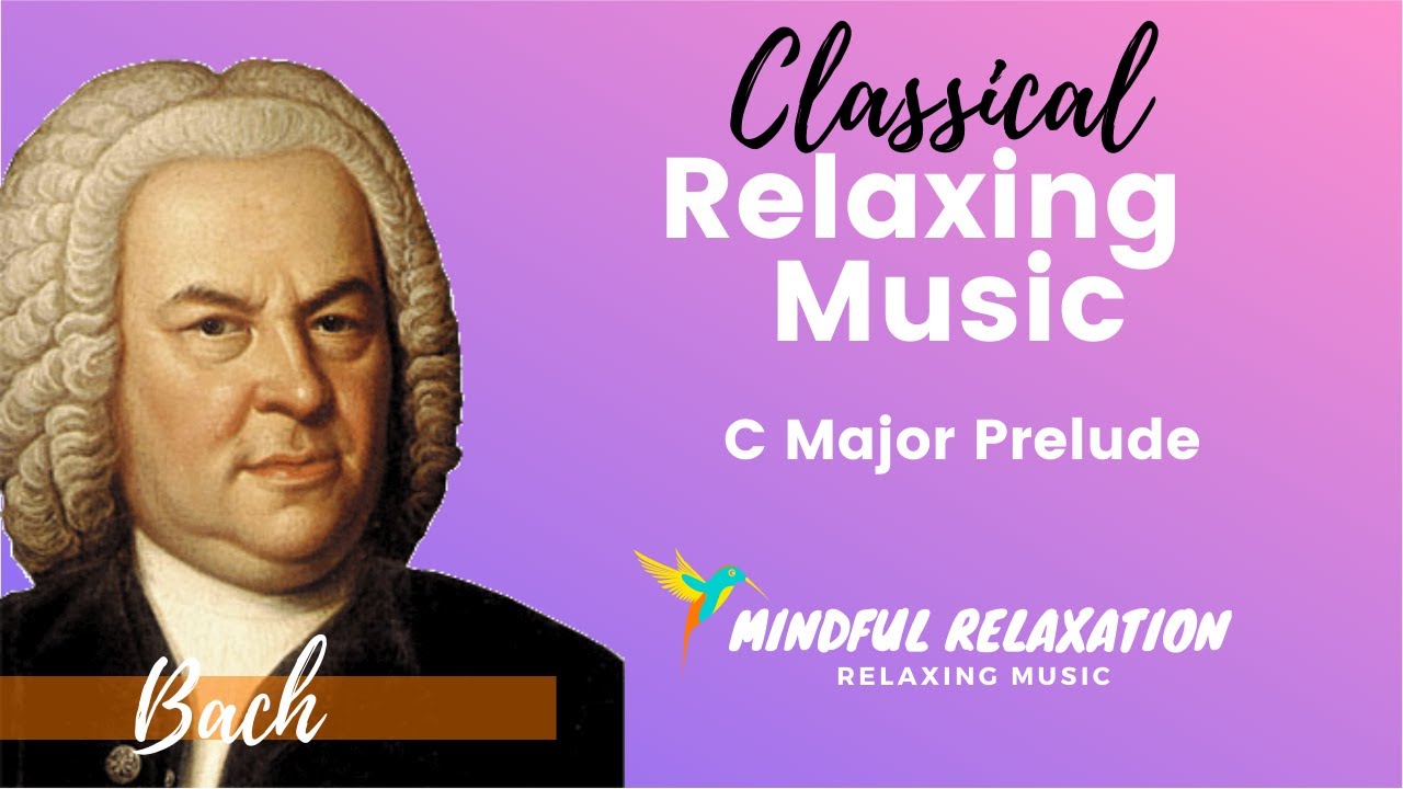 C Major Prelude - Bach (Classical Relaxing Instrumental music) - YouTube