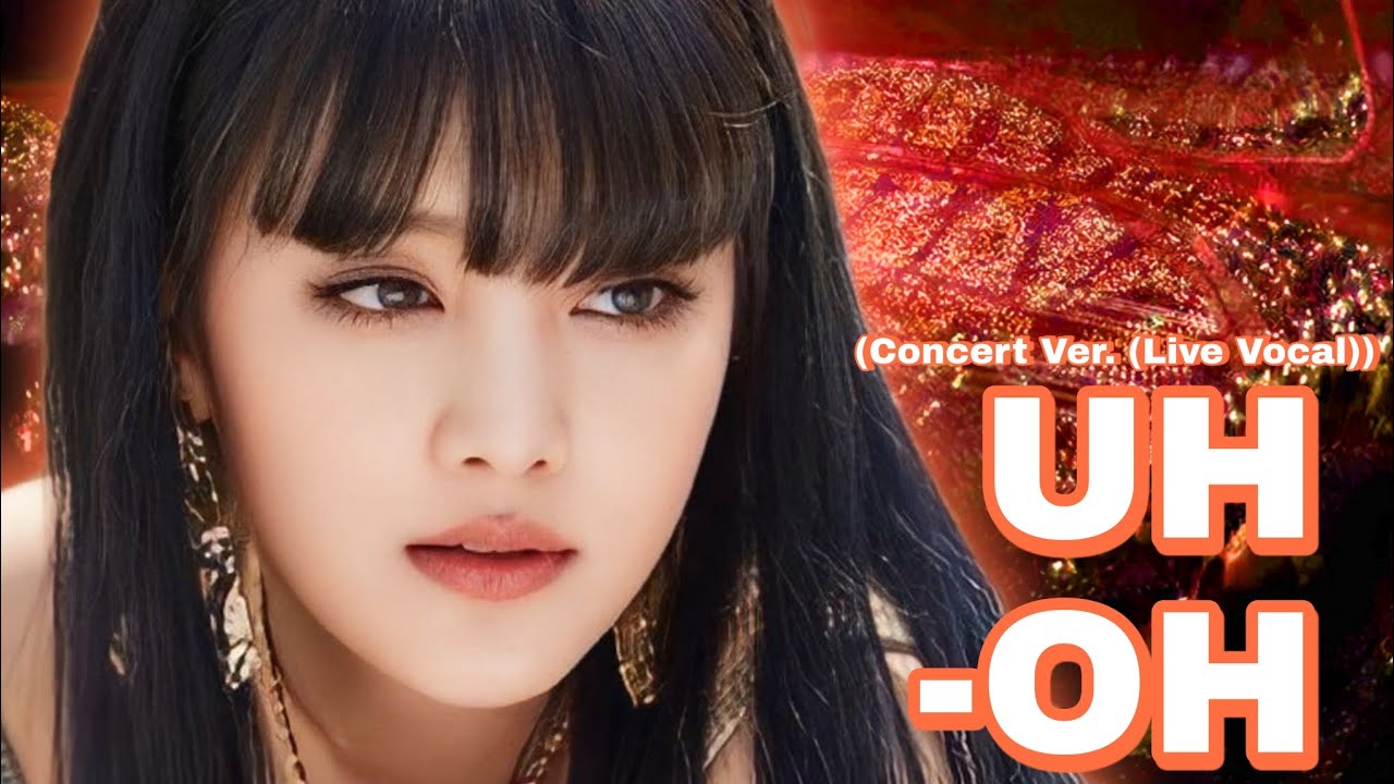 Uh-Oh (G)-idle (Concert Ver. (Live Vocal)) - YouTube