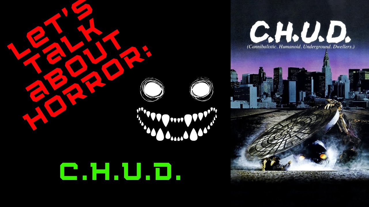 Let's Talk: C.H.U.D. (Cannibalistic Humanoid Underground Dwellers ...