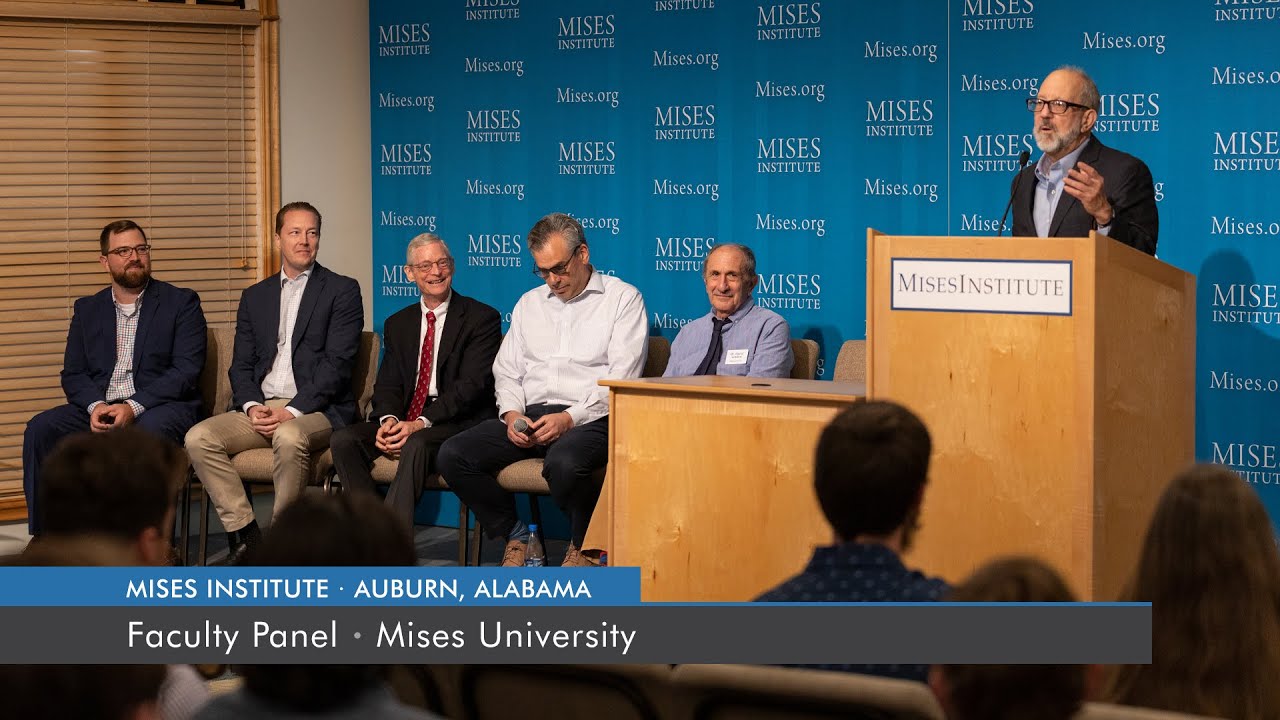 Faculty Panel | Mises University - YouTube