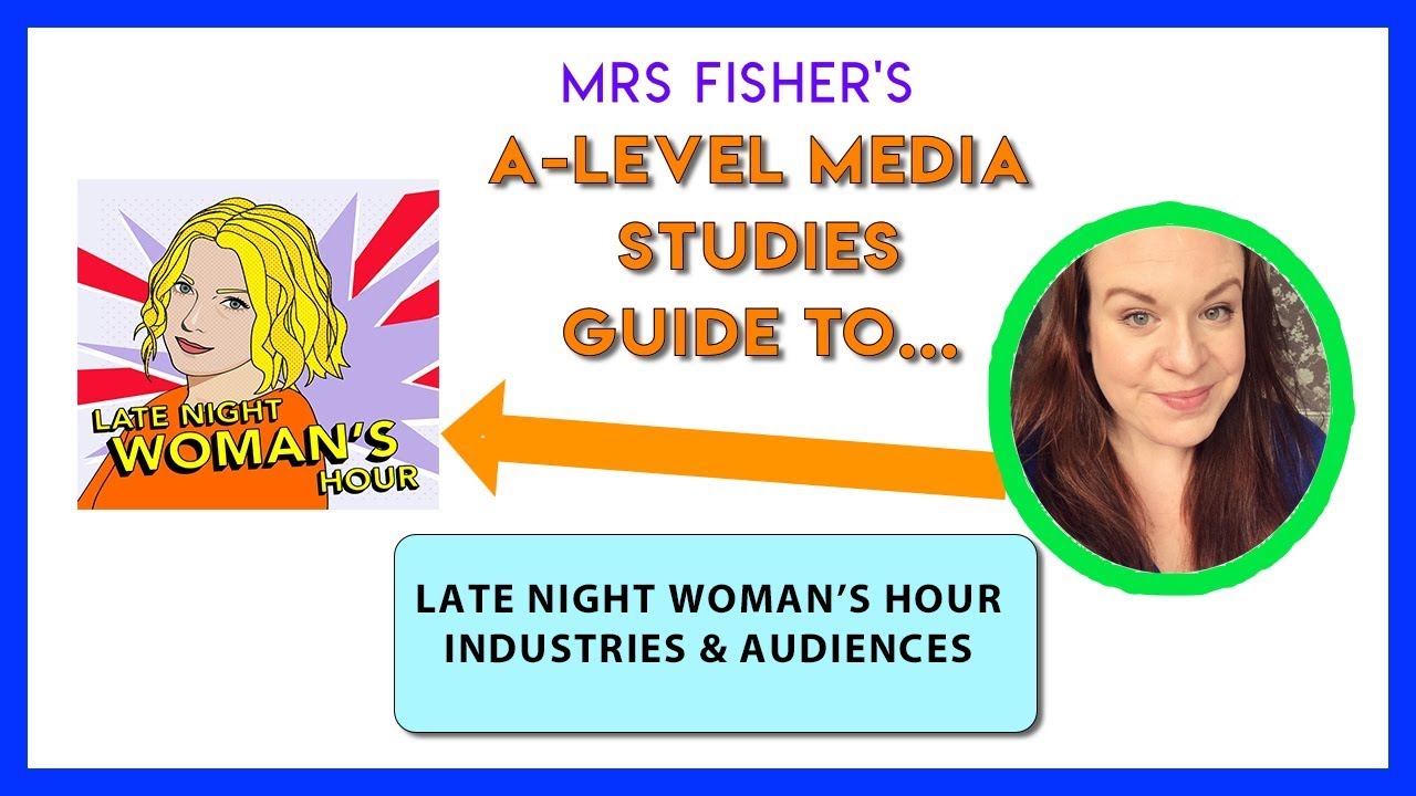 A-Level Media - Late Night Woman's Hour - Simple Guide for Students ...