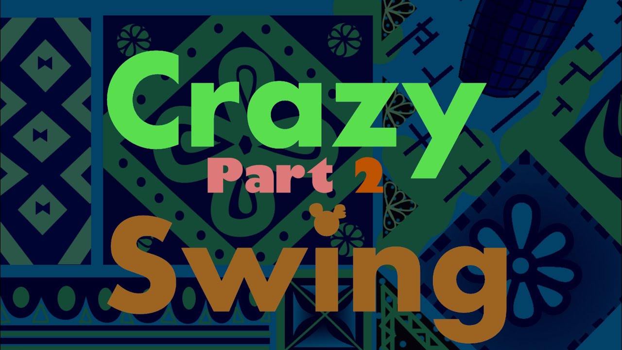 Crazy Swing Part 2 - YouTube