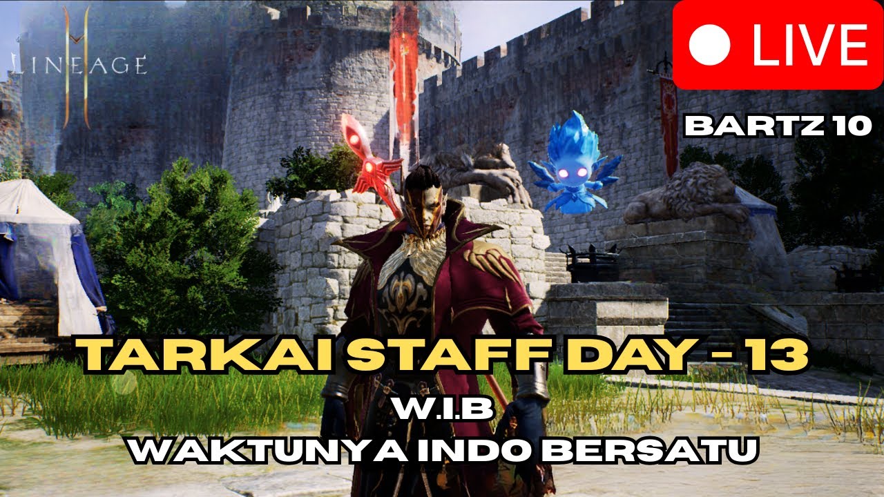 LIVE !! LINEAGE 2M | TARKAI STAFF DAY - 13 ?! W.I.B !! Waktunya Indo Bersatu - YouTube
