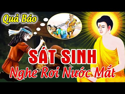 Nghe Rơi Nước Mắt, QUẢ BÁO SÁT SINH Chuyện Nhân Quả Báo Ứng Có Thật Ai Cũng Nên Nghe 1 Lần | Truyện