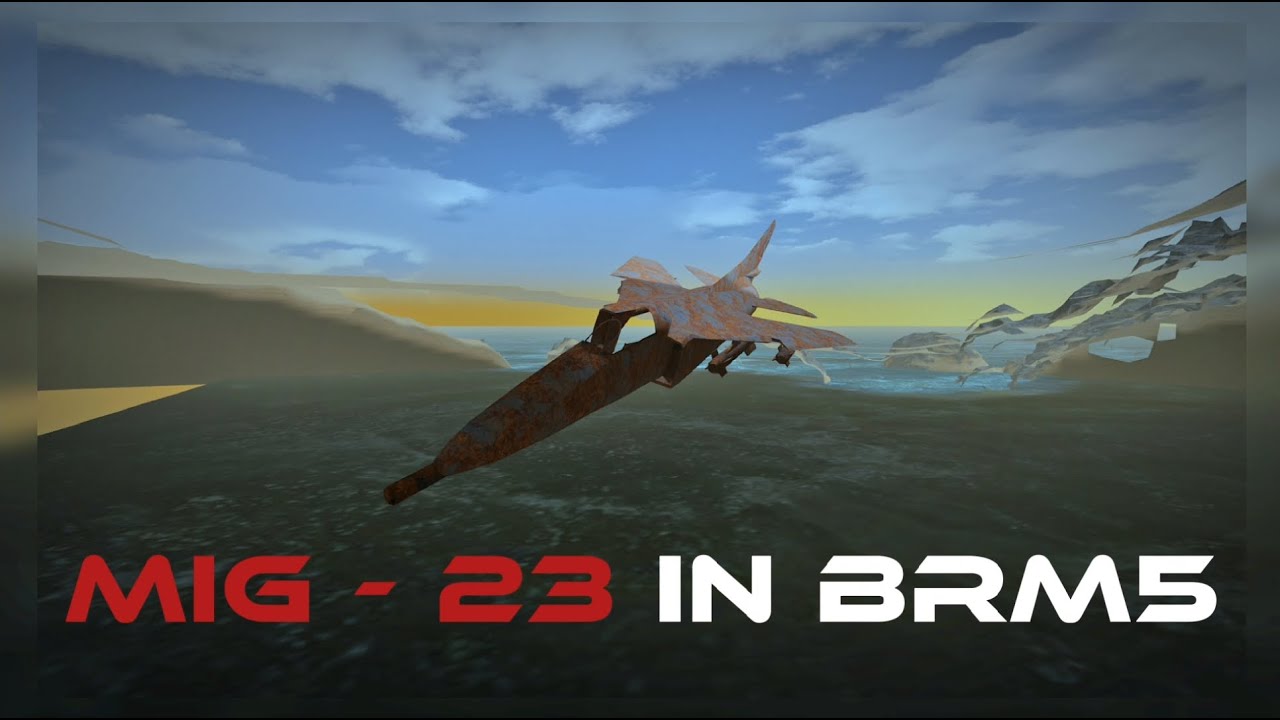 [brm5] MIG-23 in BRM 5 !! - YouTube