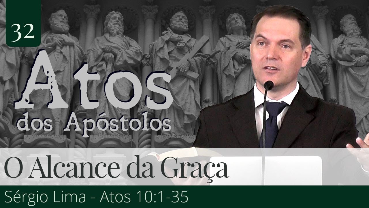 32. O Alcance da Graça - Sérgio Lima - YouTube