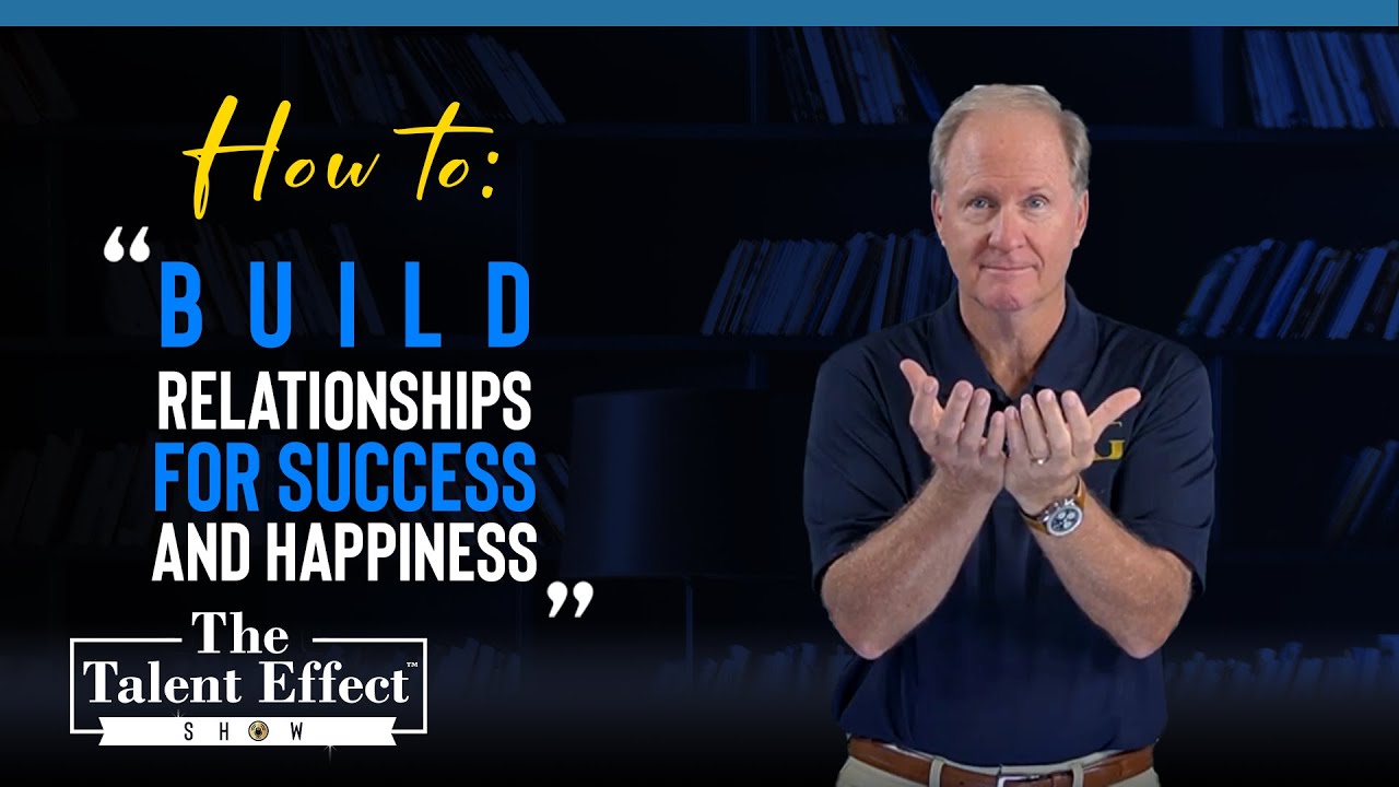 How to Build Relationships for Success and Happiness - YouTube